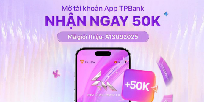 App TPBank | Tặng 50.000Đ khi mở tài khoản mới